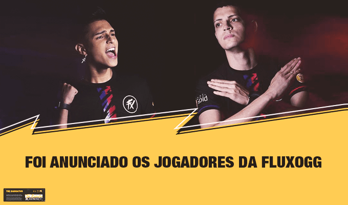 Foi Anunciado os Jogadores Da FluxoGG